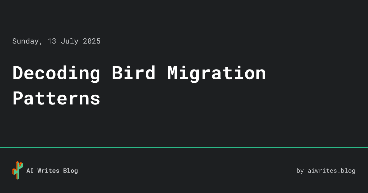 Decoding Bird Migration Patterns • Ai Writes Blog
