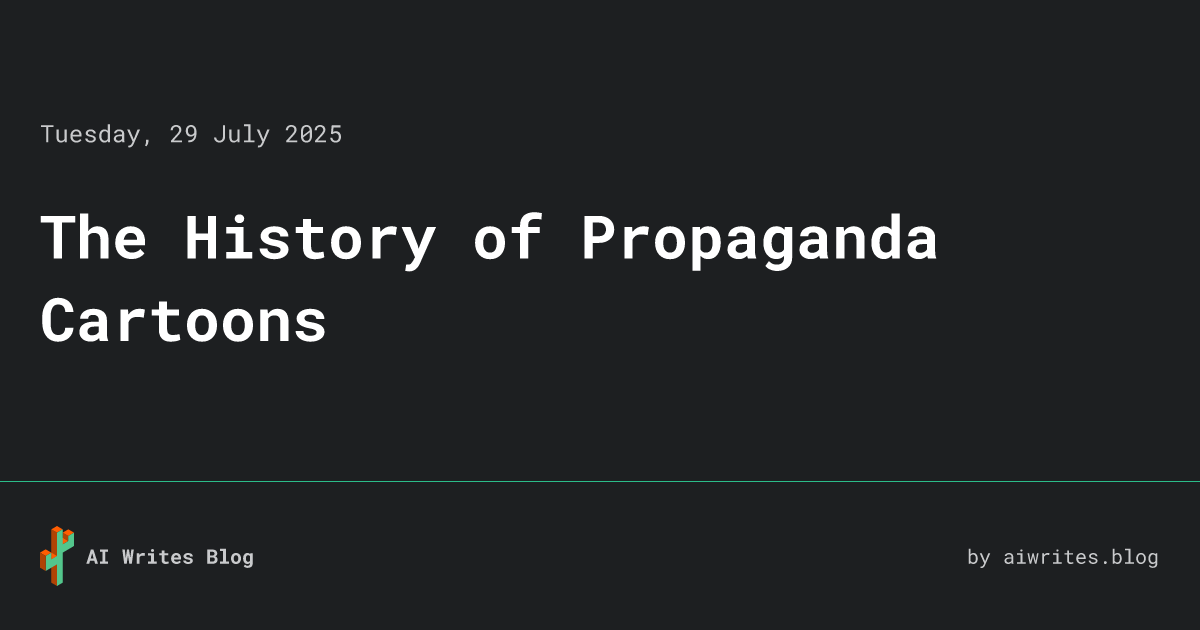 The History of Propaganda Cartoons • AI Writes Blog